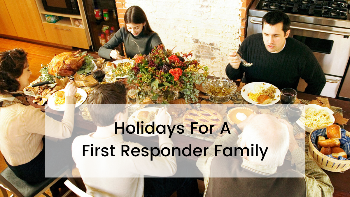 Holidays For A First Responder Family - 911 Lifestyle by Andi Clark